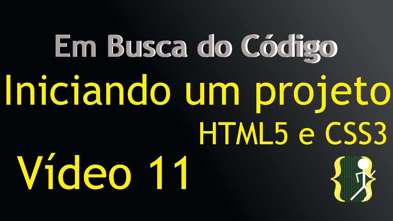 HTML5 CSS3: Aula 11, iniciando um projeto html.
