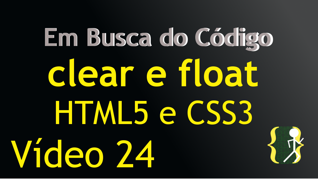 Posicionando elementos com clear e float. HTML5 a CSS3 aula 24